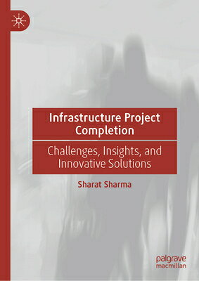 INFRASTRUCTURE PROJECT COMPLET Sharat Sharma PALGRAVE MACMILLAN2026 Hardcover English ISBN：9789819564408 洋書 Business & S...
