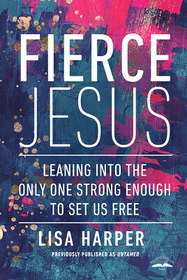 FIERCE JESUS Lisa Harper WATERBROOK PR2021 Paperback English ISBN：9780593194409 洋書 Social Science（社会科学） Religion