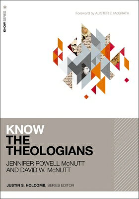 KNOW THE THEOLOGIANS Know Jennifer Powell McNutt David McNutt Justin S. Holcomb ZONDERVAN2024 Paperback English ISBN：978...