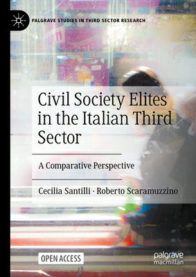 CIVIL SOCIETY ELITES IN THE IT Palgrave Studies in Third Sector Research Cecilia Santilli Roberto Scaramuzzino PALGRAVE ...