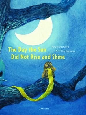 DAY THE SUN DID NOT RISE & SHI Mirjam Enzerink PeterーPaul Rauwerda LEMNISCAAT USA2015 Hardcover English ISBN：97819359544...