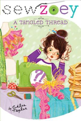 SEW ZOEY #06 TANGLED THREAD 6 Sew Zoey Chloe Taylor Nancy Zhang SIMON SPOTLIGHT2014 Hardcover English ISBN：9781481404440...