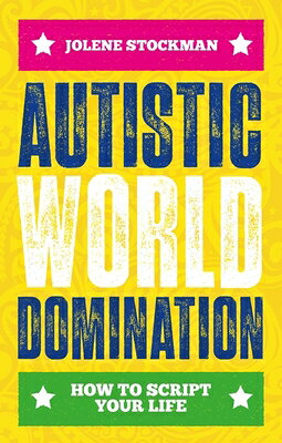AUTISTIC WORLD DOMINATION Jolene Stockman JESSICA KINGSLEY PUBL INC2023 Paperback English ISBN：9781839974441 洋書 Social S...