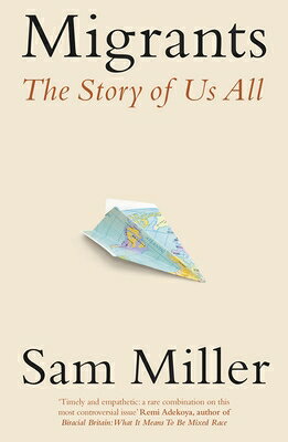 MIGRANTS Sam Miller ABACUS2024 Paperback English ISBN：9780349144443 洋書 Social Science（社会科学） History