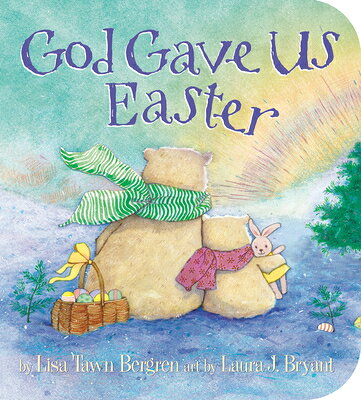 GOD GAVE US EASTER God Gave Us Lisa Tawn Bergren Laura J. Bryant WATERBROOK PR2020 Board　Books English ISBN：978052565444...