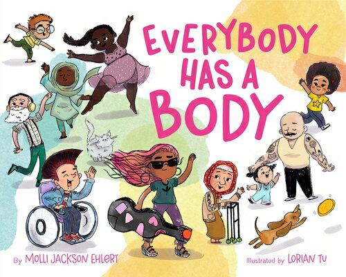 EVERYBODY HAS A BODY Molli Jackson Ehlert Lorian Tu FEIWEL & FRIENDS2023 Hardcover English ISBN：9781250854445 洋書 Books f...