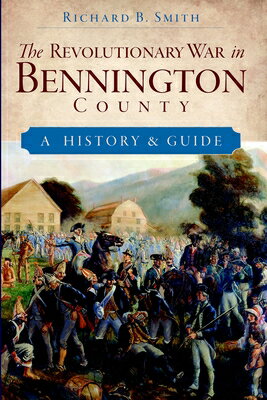 REVOLUTIONARY WAR IN BENNINGTO Richard B. Smith HISTORY PR2008 Paperback English ISBN：9781596294448 洋書 Social Science（社会...