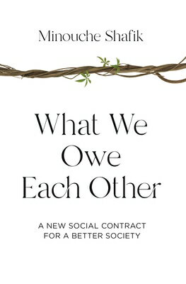 WHAT WE OWE EACH OTHER Minouche Shafik PRINCETON UNIV PR2021 Hardcover English ISBN：9780691204451 洋書 Business & SelfーCul...