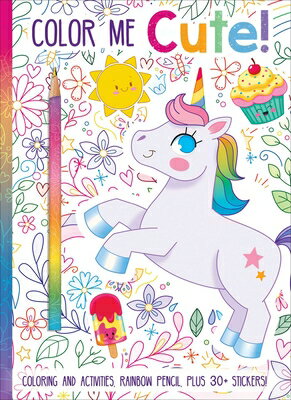 COLOR ME CUTE COLOR BK W/RAINB Coloring Book with Rainbow Pencil Heather Burns Courtney Acampora SILVER DOLPHIN BOOKS202...