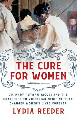 CURE FOR WOMEN Lydia Reeder ST MARTINS PR2024 Hardcover English ISBN：9781250284457 洋書 Social Science（社会科学） History