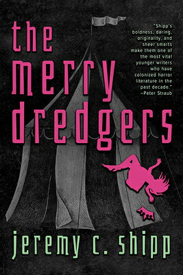 MERRY DREDGERS Jeremy C. Shipp MEERKAT PR2023 Paperback English ISBN：9781946154460 洋書 Fiction & Literature（小説＆文芸） Fiction