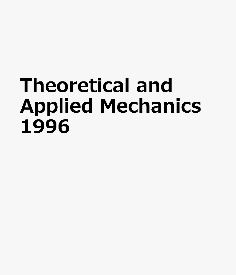 THEORETICAL & APPLIED MECHANIC E. Watanabe T. Kambe T. Tatsumi NORTH HOLLAND1997 Hardcover English ISBN：9780444824462 洋書...