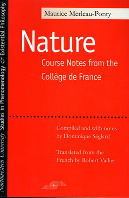 NATURE Studies in Phenomenology and Existential Philosophy Maurice MerleauーPonty Dominique Seglard Robert Vallier NORTHW...