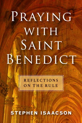 PRAYING W/ST BENEDICT Stephen Isaacson MOREHOUSE PUB2021 Paperback English ISBN：9781640654464 洋書 Social Science（社会科学） Re...