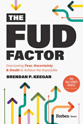 FUD FACTOR Brendan P. Keegan FORBESBOOKS2023 Hardcover English ISBN：9781955884464 洋書 Business & SelfーCulture（ビジネス） Busin...