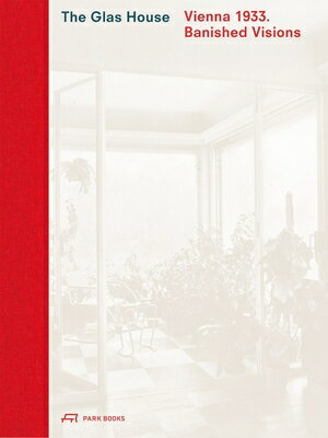 GLAS HOUSE Caroline Wohlgemuth Maximilian Eisenkck Stefan Olh PARK PUB (WI)2026 Hardcover English ISBN：9783038604464 洋書 ...