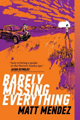 BARELY MISSING EVERYTHING Matt Mendez ATHENEUM BOOKS2020 Paperback English ISBN：9781534404465 洋書 NonーClassifiable（その他）