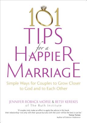 101 TIPS FOR A HAPPIER MARRIAG Jennifer Roback Morse Betsy Kerekes AVE MARIA PR2013 Paperback English ISBN：9781594714467...