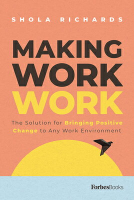 MAKING WORK WORK Shola Richards FORBESBOOKS2023 Hardcover English ISBN：9781955884471 洋書 Business & SelfーCulture（ビジネス） Bu...