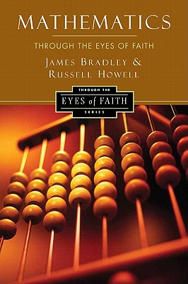 MATHEMATICS THROUGH THE EYES O Through the Eyes of Faith Series Russell Howell James Bradley HARPER ONE2011 Paperback En...