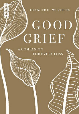 GOOD GRIEF Good Grief Granger E. Westberg FORTRESS PR2019 Paperback English ISBN：9781506454474 洋書 Social Science（社会科学） R...