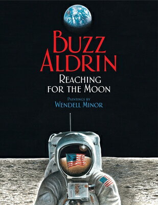 REACHING FOR MOON Buzz Aldrin Wendell Minor COLLINS2008 Paperback English ISBN：9780060554477 洋書 Books for kids（児童書） Juve...