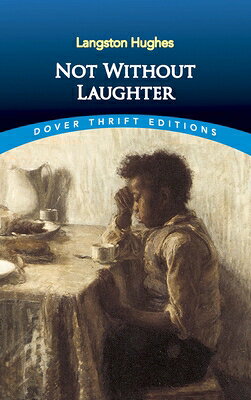 NOT W/O LAUGHTER Dover Thrift Editions: Black History Langston Hughes DOVER PUBN INC2008 Paperback English ISBN：97804864...