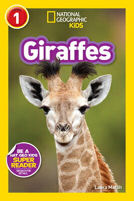 GIRAFFES (NATIONAL GEOGRAPHIC National Geographic Kids Readers Laura Marsh National Geographic Kids NATL GEOGRAPHIC SOC2...