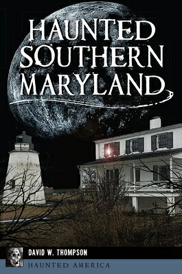 HAUNTED SOUTHERN MARYLAND Haunted America David Thompson HISTORY PR2019 Paperback English ISBN：9781467144490 洋書 Social S...