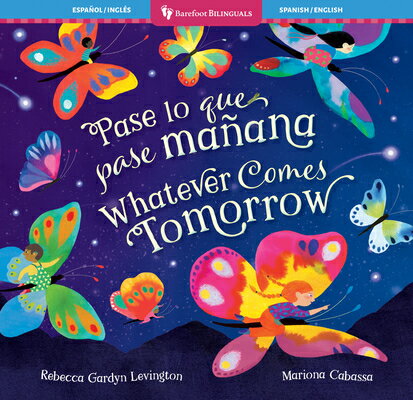 SPAーWHATEVER COMES TOMORROW (B Barefoot Bilinguals Rebecca Gardyn Levington Mariona Cabassa BAREFOOT BOOKS2025 Paperback...