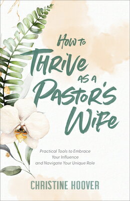 HT THRIVE AS A PASTORS WIFE Christine Hoover BAKER BOOKS2022 Paperback English ISBN：9780801094491 洋書 Social Science（社会科学...