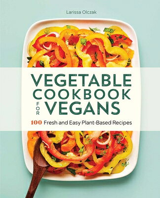 VEGETABLE CKBK FOR VEGANS Larissa Olczak ROCKRIDGE PR2021 Paperback English ISBN：9781648764493 洋書 Family life & Comics（生...