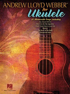 ANDREW LLOYD WEBBER FOR UKULEL Andrew Lloyd Webber HAL LEONARD PUB CO2013 Paperback English ISBN：9781476874494 洋書 Art & ...