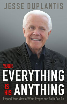 YOUR EVERYTHING IS HIS ANYTHIN Jesse Duplantis HARRISON HOUSE2019 Paperback English ISBN：9781680314496 洋書 Social Science...