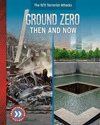 GROUND ZERO THEN & NOW The 9/11 Terrorist Attacks Jessica Rusick ABDO PUB CO2020 Library　Binding English ISBN：9781532194...