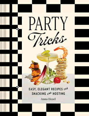 PARTY TRICKS Anna Hezel CHRONICLE BOOKS2026 Hardcover English ISBN：9781797234502 洋書 Family life & Comics（生活＆コミック） Cooking