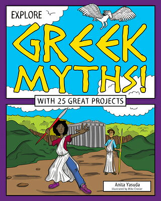 EXPLORE GREEK MYTHS Explore Your World Anita Yasuda Mike Crosier NOMAD PR2016 Paperback English ISBN：9781619304505 洋書 Bo...