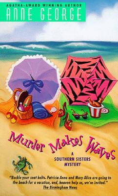 MURDER MAKES WAVES Southern Sisters Mystery Anne George AVON BOOKS1998 Mass　Market　Paperbound English ISBN：9780380784509...
