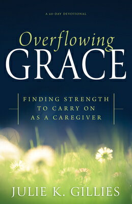 OVERFLOWING GRACE Julie K. Gillies WHITAKER HOUSE2025 Paperback English ISBN：9798887694511 洋書 Social Science（社会科学） Religion