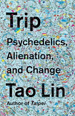 TRIP Tao Lin VINTAGE2018 Paperback English ISBN：9781101974513 洋書 Computers & Science（コンピューター＆科学） Medical