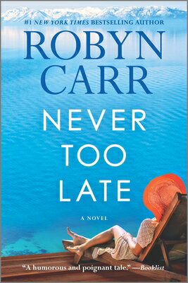 NEVER TOO LATE R/E Robyn Carr MIRA2023 Paperback Reissue English ISBN：9780778334521 洋書 Fiction & Literature（小説＆文芸） Fiction