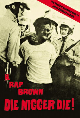 DIE NIGGER DIE H. Rap Brown (Jamil Abdullah AlーAmin) CHICAGO REVIEW PR2002 Paperback English ISBN：9781556524523 洋書 Ficti...