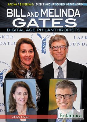 BILL & MELINDA GATES Making a Difference: Leaders Who Are Changing the World Greg Roza BRITANNICA EDUC PUB2014 Paperback...
