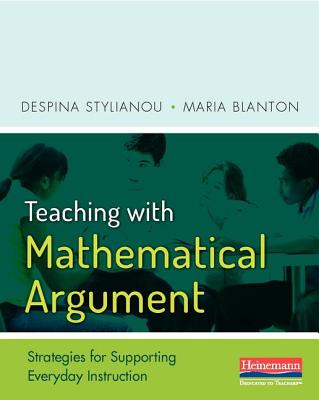 TEACHING W/MATHEMATICAL ARGUME Maria Blanton Despina Stylianou HEINEMANN EDUC BOOKS2018 Paperback English ISBN：978032507...