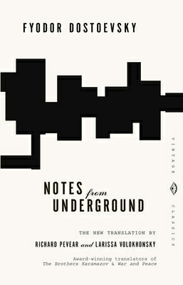 NOTES FROM UNDERGROUND Vintage Classics Fyodor Dostoyevsky Richard Pevear Larissa Volokhonsky VINTAGE1994 Paperback Engl...