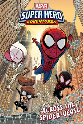 SPIDERーMAN ACROSS THE SPIDERーV Marvel Super Hero Adventures Graphic Novels Daniel Kibblesmith Mario del Pennino Arianna ...