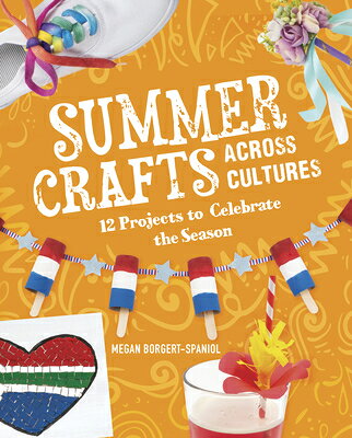 SUMMER CRAFTS ACROSS CULTURES Seasonal Crafts Across Cultures Megan BorgertーSpaniol CAPSTONE PR2022 Hardcover English IS...