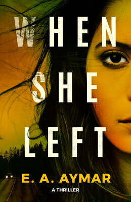 WHEN SHE LEFT E. a. Aymar THOMAS & MERCER2024 Paperback English ISBN：9781662504532 洋書 Fiction & Literature（小説＆文芸） Fiction