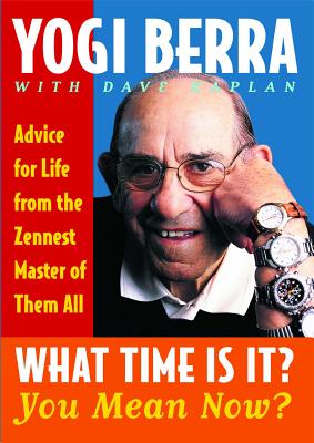 WHAT TIME IS IT YOU MEAN NOW S Yogi Berra Dave Kaplan SIMON & SCHUSTER2003 Paperback Simon & Schuste English ISBN：978074...