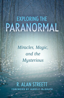 EXPLORING THE PARANORMAL R. Alan Streett James F. McGrath WILLIAM B EERDMANS PUB CO2024 Paperback English ISBN：978080288...